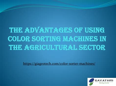 Ppt The Advantages Of Using Color Sorting Machines In The Agricultural Sector Powerpoint