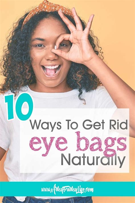 10 Ways To Get Rid Of Eye Bags Naturally Artofit