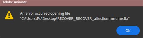Solved Re AN ERROR OCCURRED OPENING FILE ADOBE ANIMATE Adobe Product Community