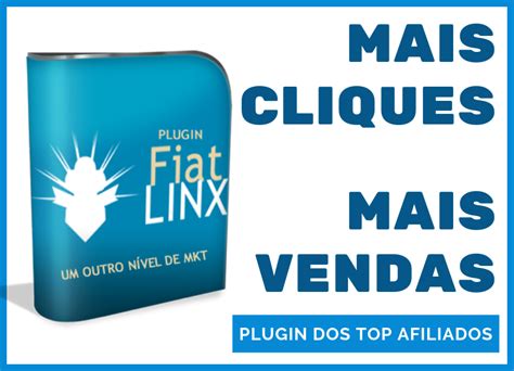 Plugin Fiat Linx Faça Muito Mais Vendas no Seu Blog a Ajuda Deste Plugin Espetacular
