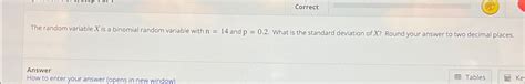 Solved Correctnthe Random Variable X Is A Binomial Random