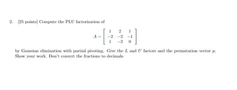 Solved 2 25 Points Compute The Plu Factorization Of A 1