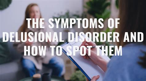 The Symptoms Of Delusional Disorder And How To Spot Them Brighter