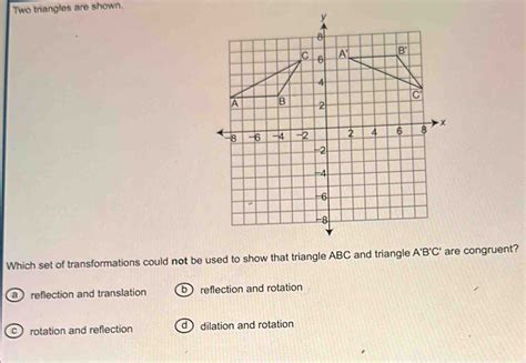 Solved Two Triangles Are Shown Which Set Of Transformations Could Not