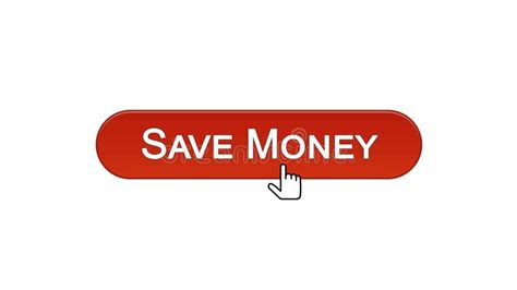 Save Money Web Interface Button Clicked With Mouse Cursor Wine Red
