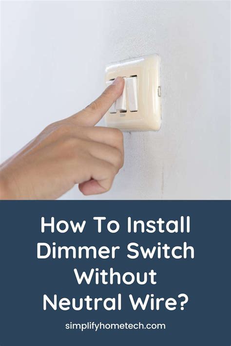How To Install A Dimmer Switch Without Neutral A Complete Diy Guide