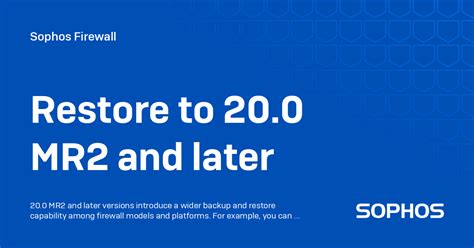 Restore To 20 0 Mr2 And Later Sophos Firewall