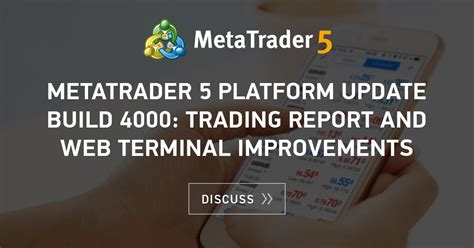 Metatrader 5 Platform Update Build 4000 Trading Report And Web