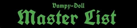 Vampy Doll — I Update My Master List Every Time I Post A