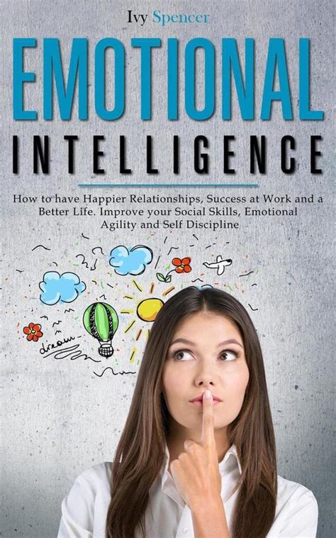 Emotional Intelligence How To Have Happier Relationships Success At
