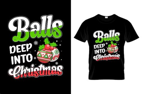 Premium Vector Balls Deep Into Christmas T Shirt Design