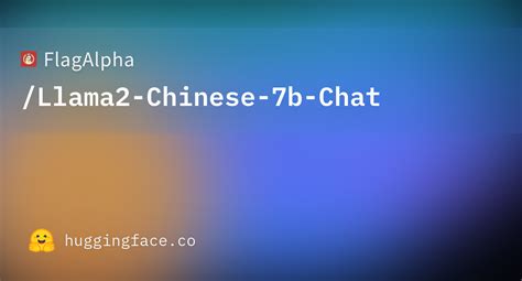 FlagAlpha Llama2 Chinese 7b Chat Hugging Face