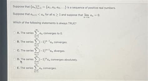 Solved Suppose That An N1∞ A1a2a3dots ﻿is A Sequence