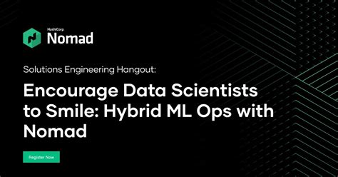 Please Join Us As We Discuss How To Leverage Hashicorps Nomad Orchestration Capabilities For Ml
