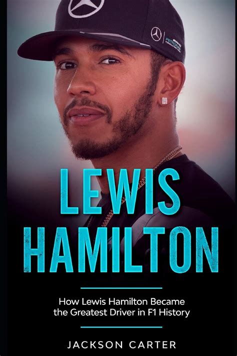 Lewis Hamilton How Lewis Hamilton Became The Greatest Driver In F1 History