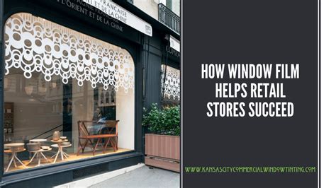 How Window Film Helps Retail Stores Succeed Kansas City Commercial