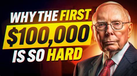 Why The First 100000 Is So Hard Charlie Munger Youtube