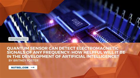 Quantum Sensor Can Detect Electromagnetic Signals Of Any Frequency How