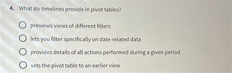 What Do Timelines Provide In Pivot Tables Previews Views Of Different Filters Lets You Filter