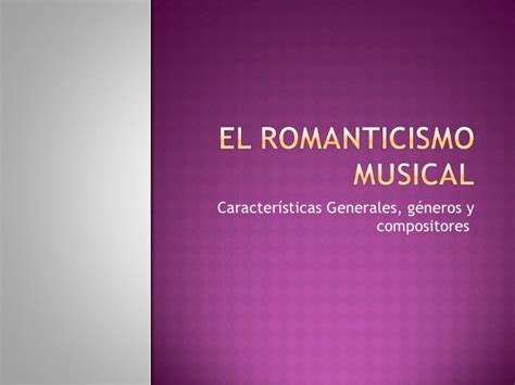 El Romanticismo Musical
