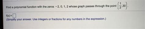 Solved Find A Polynomial Function With The Zeros 2 1 4