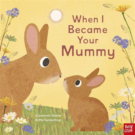 When I Became Your Mummy Nosy Crow