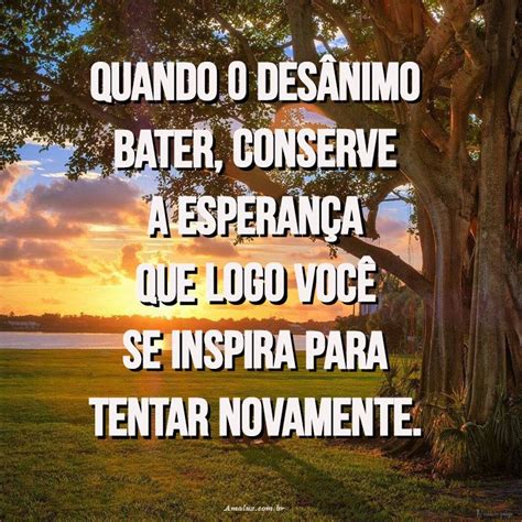 42 Mensagens De Esperança Que Farão Você Ter Sucesso Em Tudo Mensagem