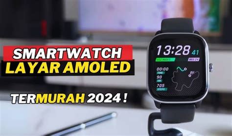 Tren Smartwatch Layar Amoled Inovasi Yang Kini Terjangkau Lho