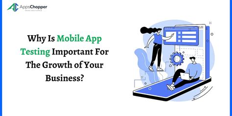 Why Is Mobile App Testing Important For The Growth Of Your Business