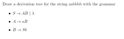 Solved Draw A Derivation Tree For The String Aabbbb With The