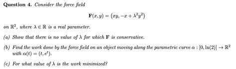 Solved Question Consider The Force Field Chegg