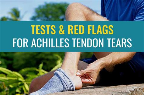 Red Flags And Tests For Achilles Tendon Ruptures And Tears