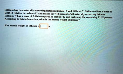 Solved Lithium Has Two Naturally Occurring Isotopes Lithium 6 And Lithium 7 Lithium 6 Has