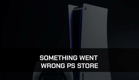 Something Went Wrong PS Store Fix It The Tech Gorilla