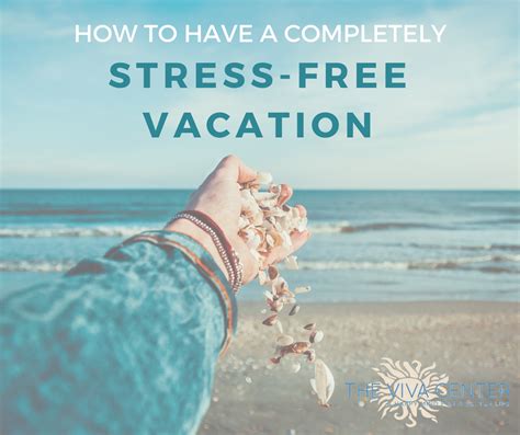Planning A Stress Free Vacation Viva Center