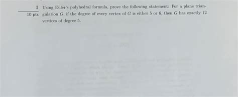 Solved 1 Using Eulers Polyhedral Formula Prove The