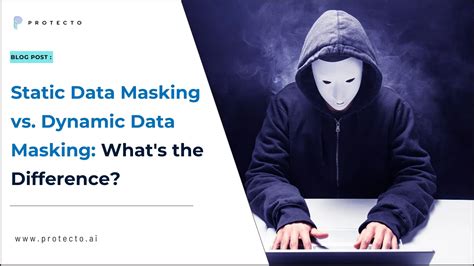 Static Data Masking Vs Dynamic Data Masking Whats The Difference