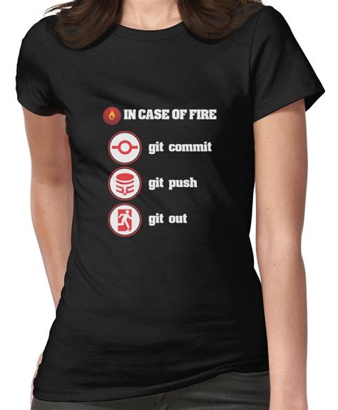In Case Of Fire Git Commit Git Push Git Out Womens T Shirt T Shirts For Women Shirts T Shirt