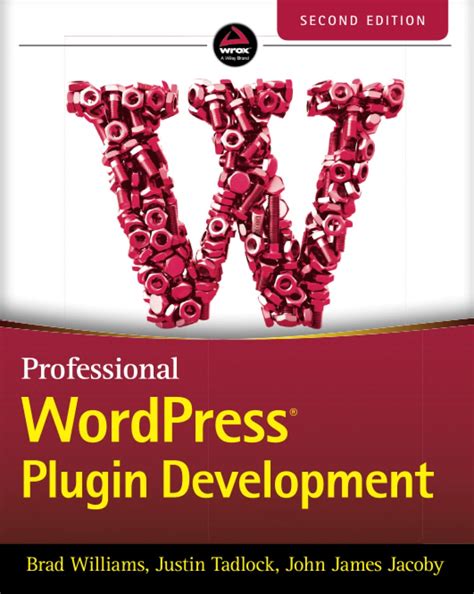 Professional WordPress Plugin Development Nd Edition Williams Brad Tadlock Justin James