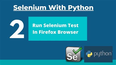 2 How To Run Selenium Test On Firefox Browser Using Python Selenium Webdriver Tutorial With