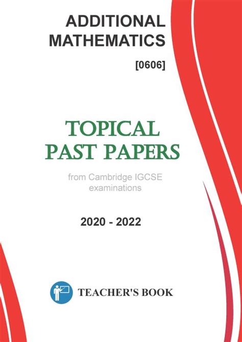 Igcse Cambridge Additional Mathematics 0606 Topical Past Papers [paper 1 And 2] Teachers Book