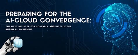 Ai Cloud Convergence Key To Scalable Intelligent Solutions