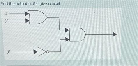 Solved Find The Output Of The Given Circuit X Y Y Chegg