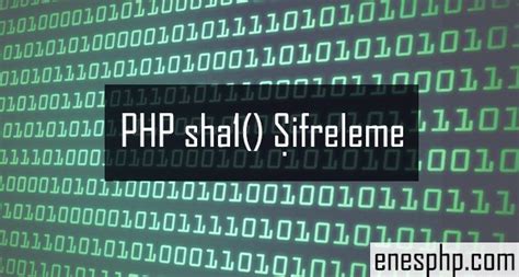 Php Ile Sha Ifreleme Enesphp