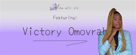 Growth And Staying Motivated With Victory Omovrah She Will Viz