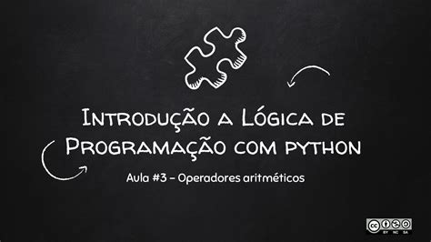 Ilp Com Python Aula 03 Operadores Aritméticos Speaker Deck