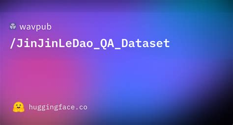 Wavpubjinjinledaoqadataset · Datasets At Hugging Face