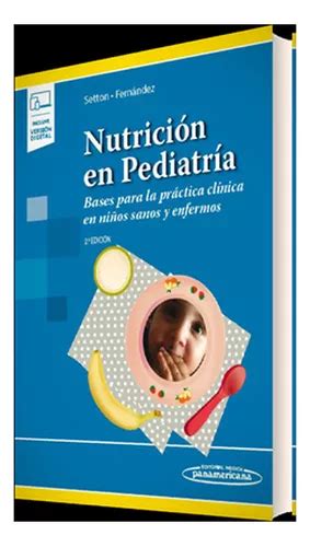 Nutrición En Pediatría Bases Para La Práctica Clínica En Ni Envío gratis