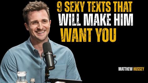9 Sexy Texts That Will Make Him Want You Matthew Hussey Motivational Speech Youtube
