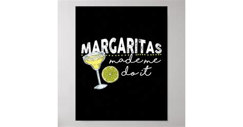 Margaritas Made Me Do It Funny Bartender Poster Zazzle